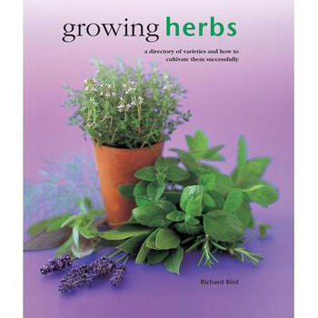 Growing Herbs: A Directory of Varieties and ...