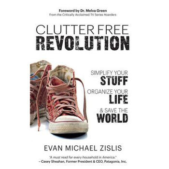 ClutterFree Revolution: Simplify Your Stuff,...
