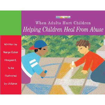 When Adults Hurt Children: Helping Children ...
