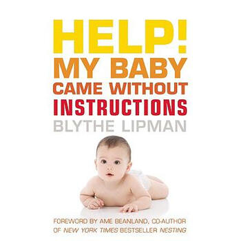 Help! My Baby Came Without Instructions: How...
