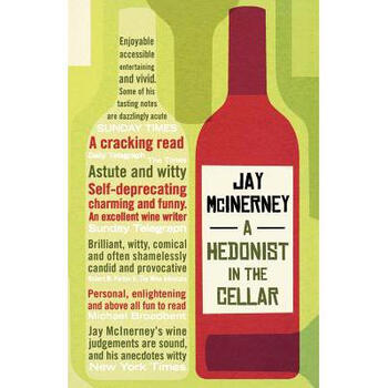 A Hedonist in the Cellar: Adventures in Wine...