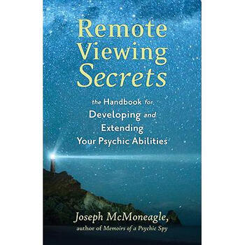 Remote Viewing Secrets: The Handbook for Dev...