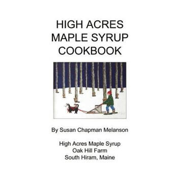 High Acres Maple Syrup Cook Book