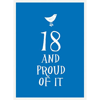 18 And Proud Of It