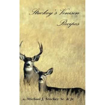 Stuckey's Venison Recipes: First Timers to S...