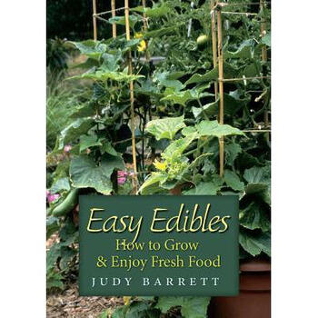 Easy Edibles, Volume 53: How to Grow and Enj...