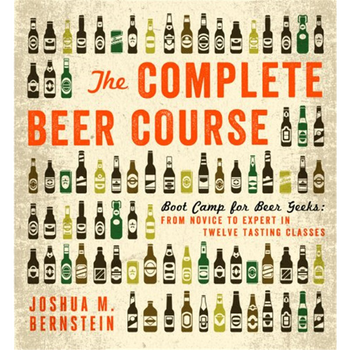 The Complete Beer Course: Boot Camp for Beer Geeks