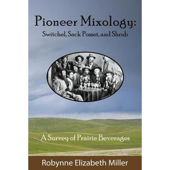 Pioneer Mixology: Switchel, Sack Posset and ...