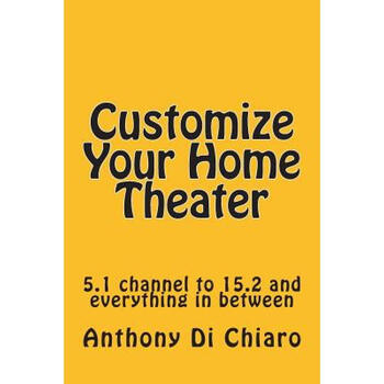 Customize Your Home Theater: 5.1 channel to ...