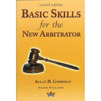 Basic Skills for the New Arbitrator