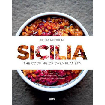 Sicilia: The Cooking of Casa Planeta