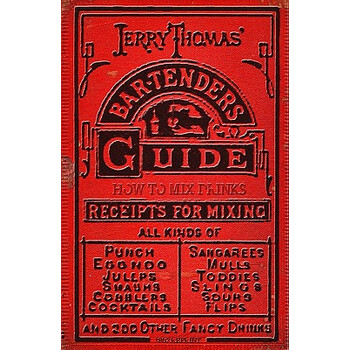 Jerry Thomas’ Bartenders Guide: How to Mix