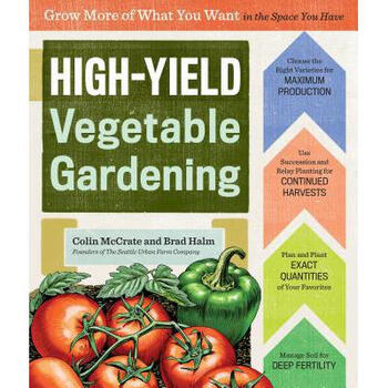 High-Yield Vegetable Gardening: Grow More of...