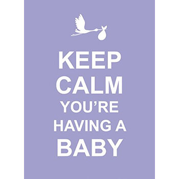 Keep Calm You'Re Having A Baby