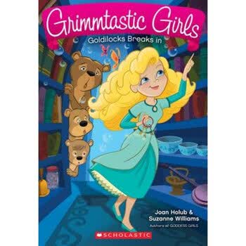 Grimmtastic Girls #6: Goldilocks Breaks In