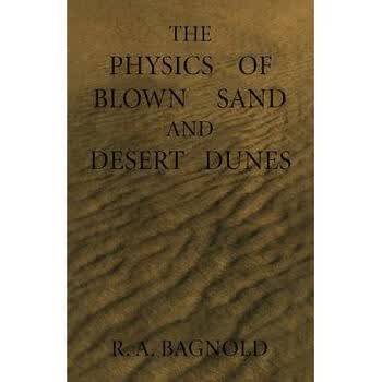 The Physics of Blown Sand and Desert Dunes