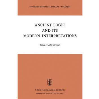 Ancient Logic and Its Modern Interpretations...