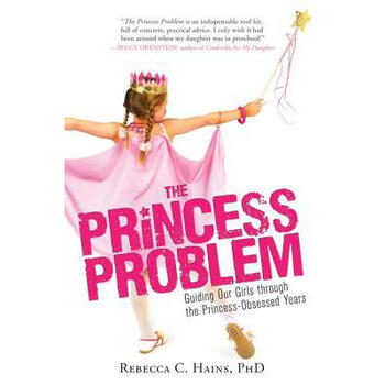 The Princess Problem: Guiding Our Girls Thro...