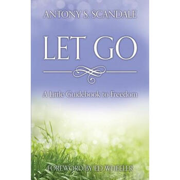 Let Go: A Little Guidebook to Freedom