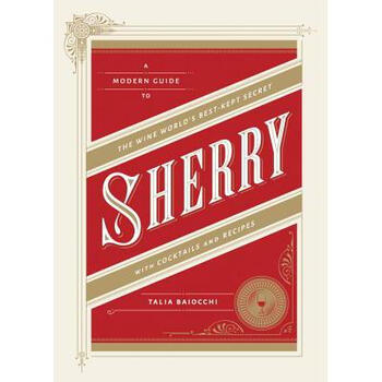 Sherry: A Modern Guide to the Wine World's B...