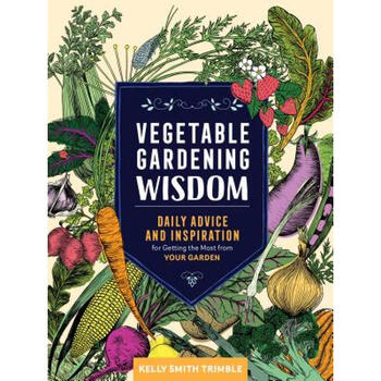 Vegetable Gardening Wisdom: Daily Advice and...