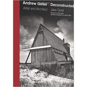 Andrew Geller: Deconstructed: Artist and Architect安得烈盖勒：解构艺术家与建筑师