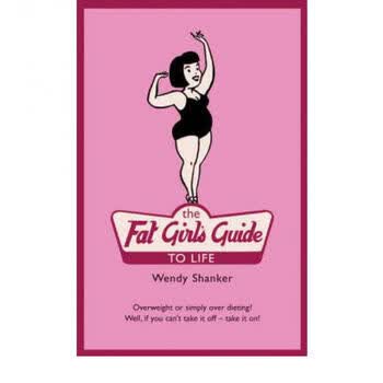 Fat Girl's Guide to Life