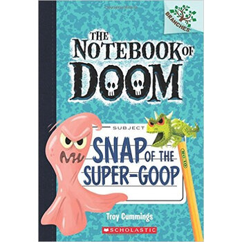 Snap Of The Super-Goop (The Notebook Of Doom #10) :?A Branches Book 进口故事书