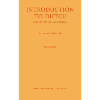 Introduction to Dutch : A Practical Grammar