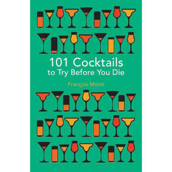 101 Cocktails to Try Before You Die