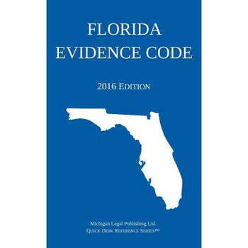 Florida Evidence Code; 2016 Edition