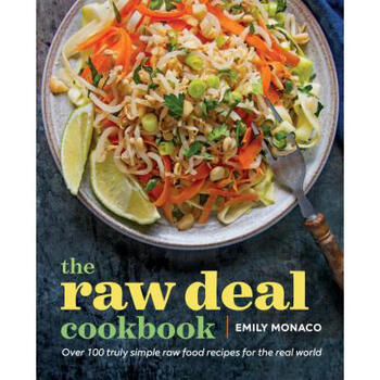 The Raw Deal Cookbook: Over 100 Truly Simple...