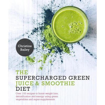 Supercharged Green Juice & Smoothie Diet: Ov...