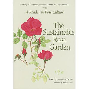 The Sustainable Rose Garden: A Reader in Ros...