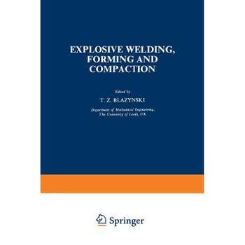 Explosive Welding, Forming and Compaction