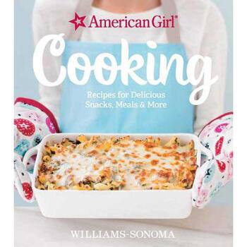 American Girl Cooking: Recipes for Delicious...