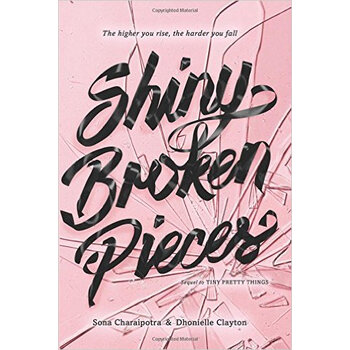 Shiny Broken Pieces: A Tiny Pretty Things Novel