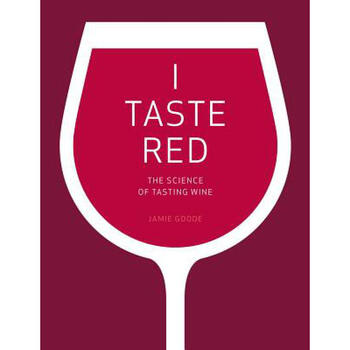I Taste Red - The Science of Tasting Wine