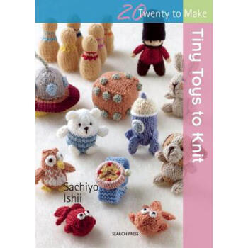 20 to Knit: Tiny Toys to Knit