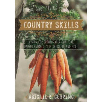 The Good Living Guide to Country Skills: Wis...