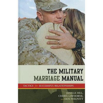 The Military Marriage Manual: Tactics for Su...
