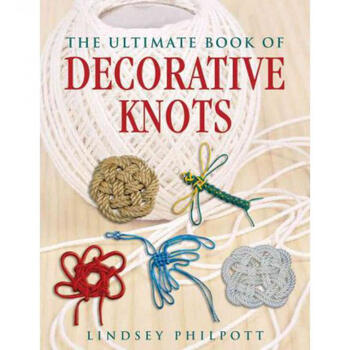 The Ultimate Book of Decorative Knots
