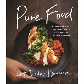 Pure Food: A Chef's Handbook for Eating Clea...