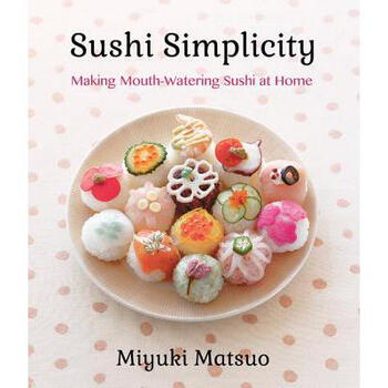 Sushi Simplicity: Making Mouth-Watering Sush...