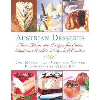 Austrian Desserts: More Than 400 Recipes for...
