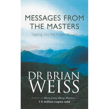 Messages From The Masters: Tapping into the ...