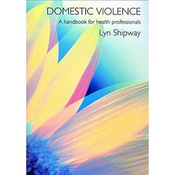 Domestic Violence: A Handbook for Health Car...