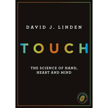 Touch: the Science of Hand, Heart and Mind