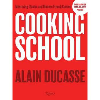 Cooking School: Mastering Classic and Modern...