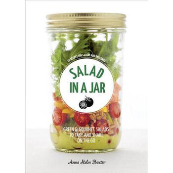 Salad in a Jar: 68 Recipes for Salads and Dr...